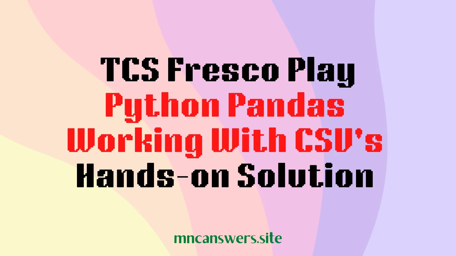 Python Pandas Working With Csv S Hands On Solution Tcs Fresco Play Fresco Play Mnc Answers
